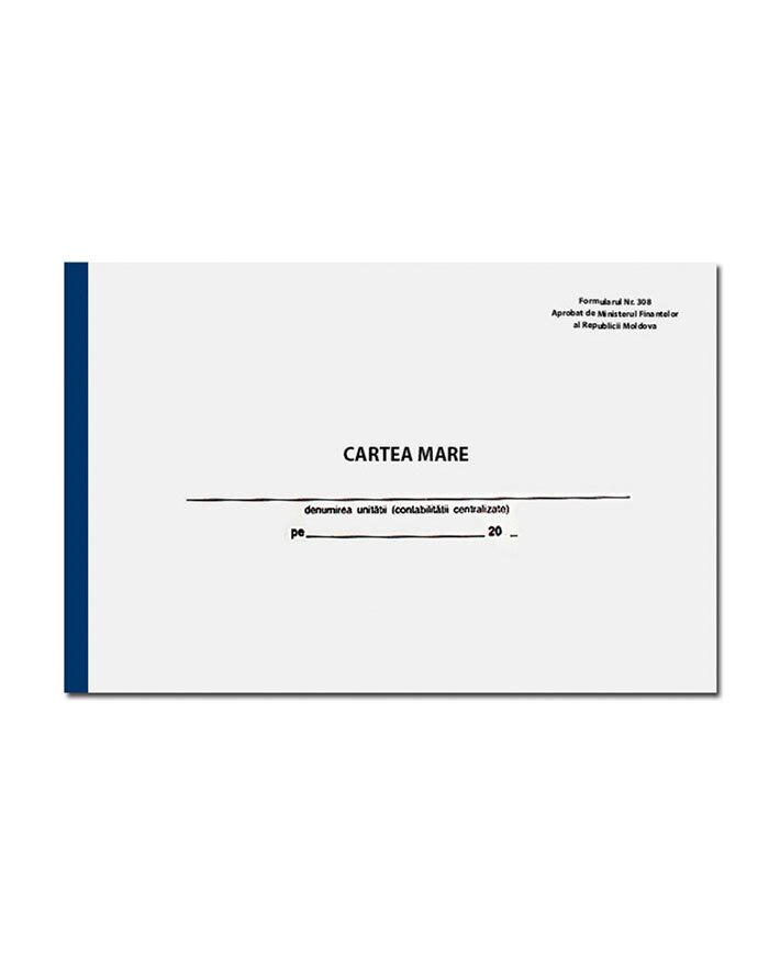 CARTEA MARE Formular Nr.308 96file